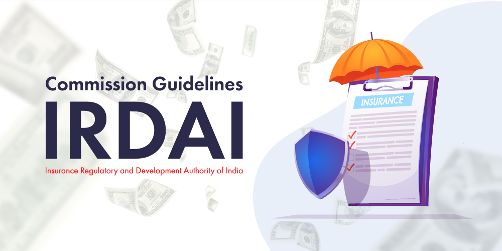 Revised IRDAI Guidelines - Impact on Commissions Explained